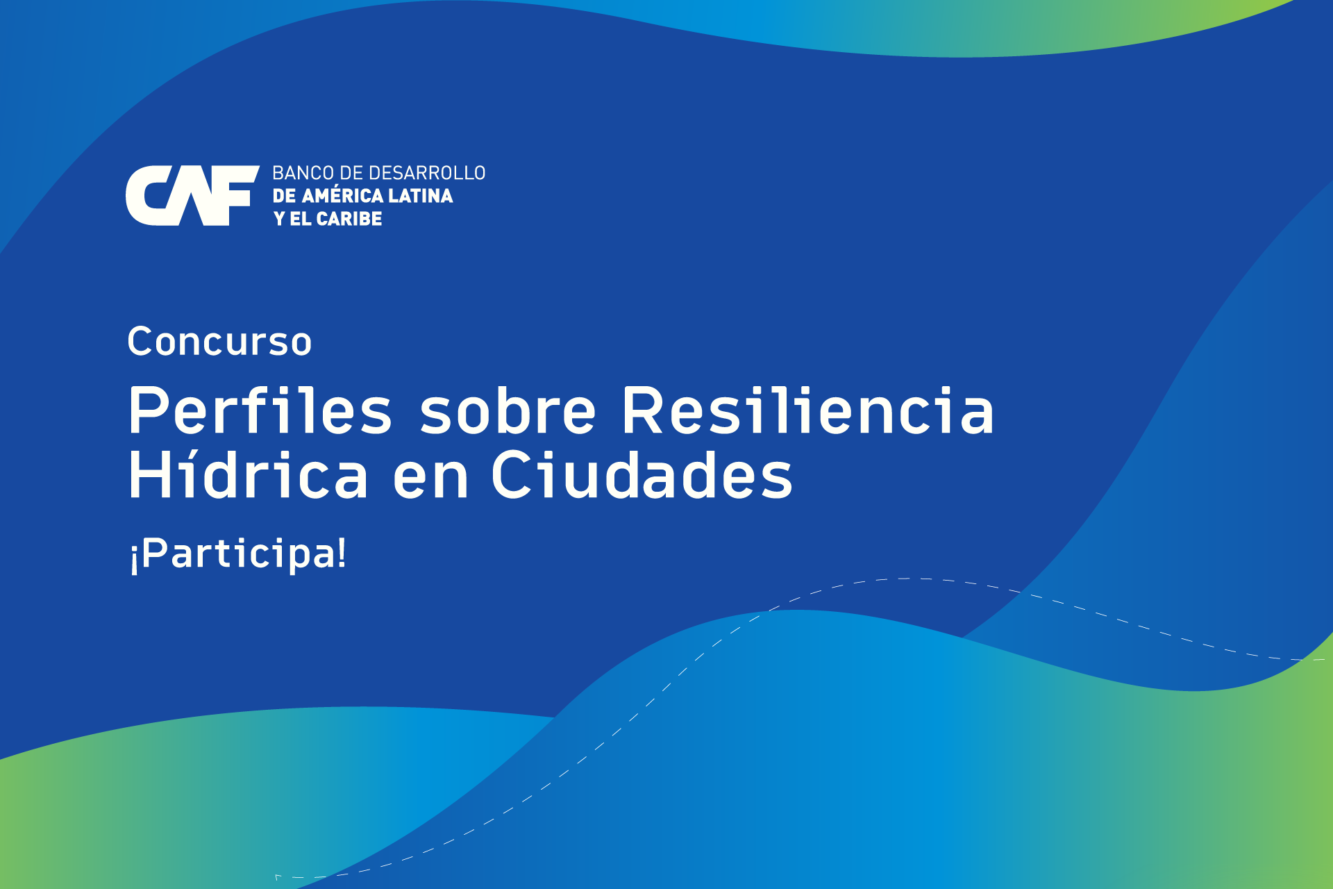 Concurso de “Perfiles sobre Resiliencia Hídrica en Ciudades” Concurso de “Perfiles sobre Resiliencia Hídrica en Ciudades”